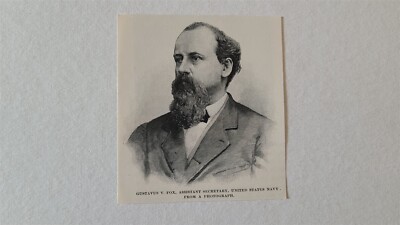 Gustavus V. Fox United States Navy Assistant Secretary 1888 Civil War ...