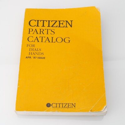 Citizen Parts Catalog For Wristwatch Parts 1997 Pre-Owned Watchmakers ...