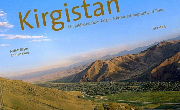 Kirgistan : A Photoethnography of Talas by Roman Knee and Judith Beyer ...