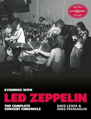 Evenings with Led Zeppelin: The Complete Concert Chronicle (Revised and ...