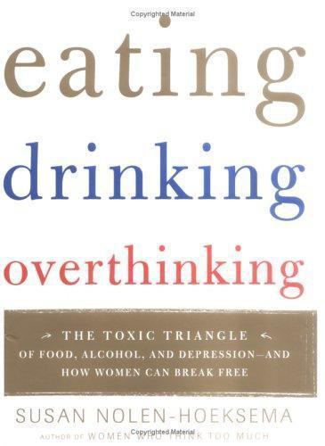 Eating, Drinking, Overthinking: The Toxic Triangle of Food, Alcohol ...