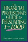 The Financial Professionals Guide to Persuading 1 or 1,000 - ACCEPTABLE ...