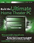 Extremetech Ser.: Build the Ultimate Home Theater PC by Mike Chin and ...