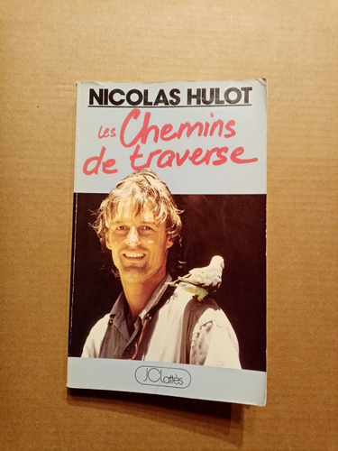 Livre 1989 Les chemins de traverse "Nicolas Hulot" | eBay