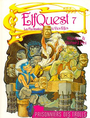 BD ELFQUEST LA FANTASTIQUE QUETE DES ELFES PRISONNIERS DES TROLLS TOME ...