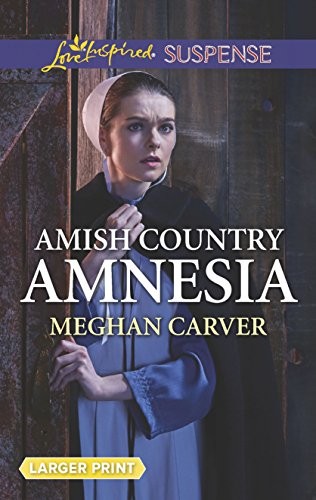 AMISH COUNTRY AMNESIA (LOVE INSPIRED SUSPENSE (LARGE By Meghan Carver ...