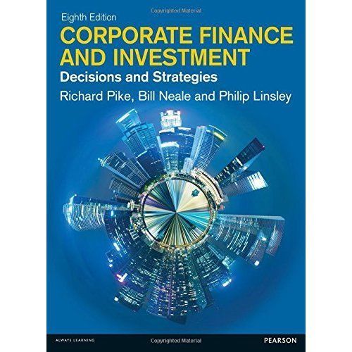 Corporate Finance and Investment: Decisions and Strategies, Pike, Prof ...