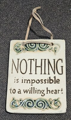 garden sign. "Nothing is impossible to a willing heart". in excellent ...