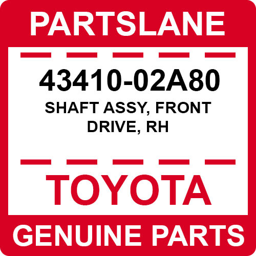 Toyota Genuine 4341002A80 Shaft ASSY Front Drive RH 43410-02a80 for ...