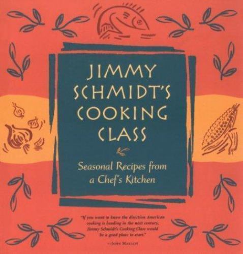 Jimmy Schmidt's Cooking Class by Schmidt, Jimmy 9780898158045 | eBay