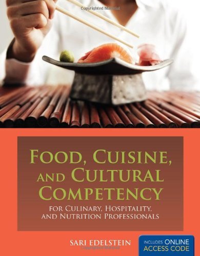 FOOD, CUISINE, AND CULTURAL COMPETENCY FOR CULINARY, By Sari Edelstein ...