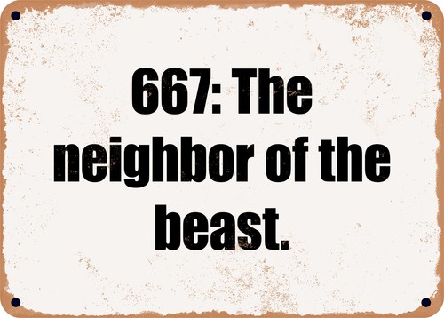 METAL SIGN - 667: The neighbor of the beast. | eBay