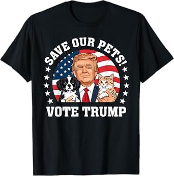 Vote Trump Save Our Pets Cats Dogs 2024 Make Pets Safe Again T-Shirt | eBay