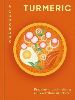 Turmeric: A Cookbook (Hardback) Aster Cookbooks (UK IMPORT ...