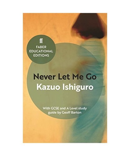 Never Let Me Go: With GCSE and A Level study guide, Kazuo Ishiguro ...