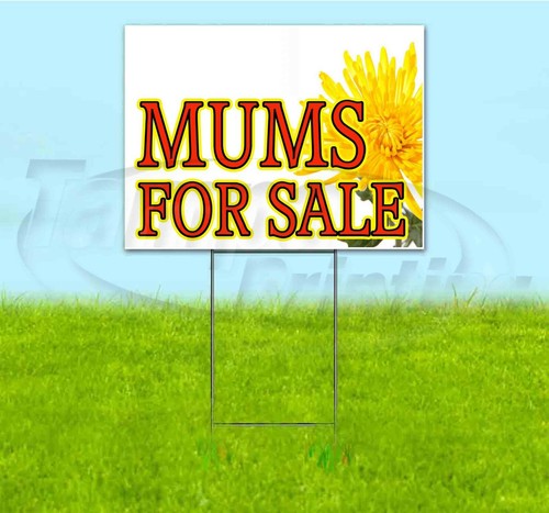 MUMS FOR SALE 18x24 Yard Sign WITH STAKE Corrugated Bandit BUSINESS USA ...