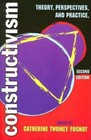Constructivism: Theory, Perspectives, and Practice by Catherine T ...