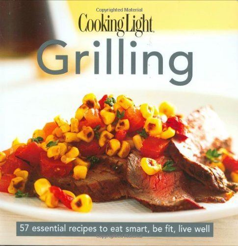 The Cooking Light. cook's ESSENTIAL RECIPE COLLECTION: Grilling : 57 ...