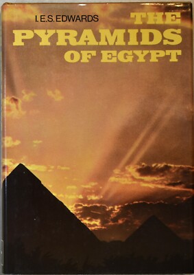 The Pyramids of Egypt by I. E. S. Edwards (1972, Hardcover ...