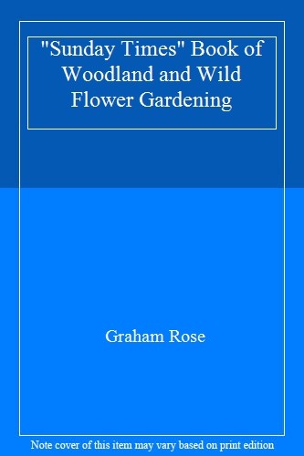 "Sunday Times" Book of Woodland and Wild Flower Gardening By Gra ...