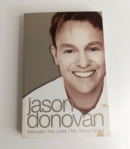 Between the Lines Jason Donovan My Story Uncut Autobiography Paperback ...