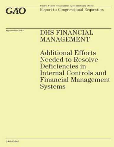 DHS Financial Management: Additional Efforts Needed to Resolve ...