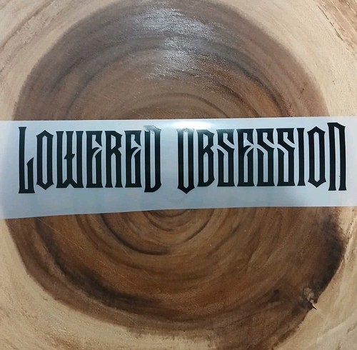 Lowered Obsession JDM Decal/Banner | Windshield | Permanent | Car Club ...
