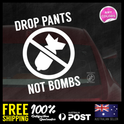 DROP PANTS NOT BOMBS - FUNNY DECALS JDM STICKERS ILLEST 110x145mm 4X4 ...