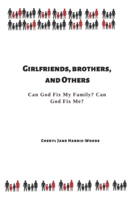 Girlfriends, Brothers, And Others: Can God Fix My Family? Can God Fix ...