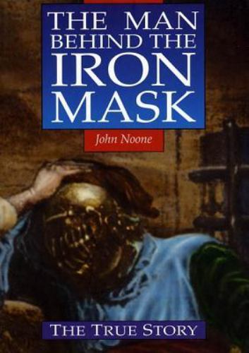 Man Behind the Iron Mask : A True Story by John Noone (1994, Trade ...