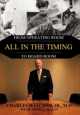 All in the Timing: From Operating Room to Board Room, Hatcher ...