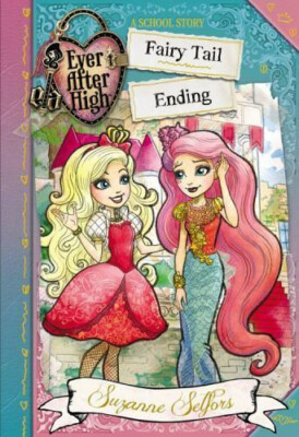 Ever After High: Fairy Tail Ending (A School Story # 6) - Suzanne ...