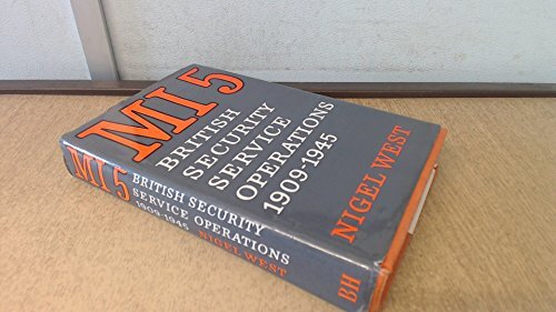 MI5: British Security Service Operations, 1909-45 by West, Nigel ...