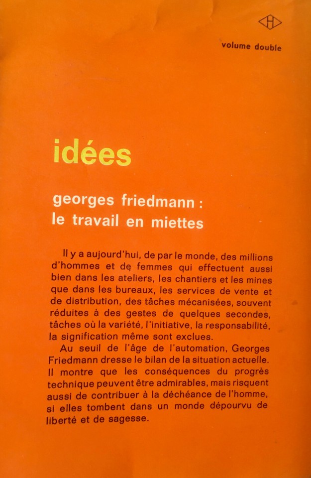 Georges Friedmann : Le travail en miettes (Idées nrf, Gallimard, 1967 ...