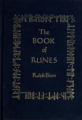 The Book of Runes: A Handbook for the Use of an Ancient Oracle, the ...