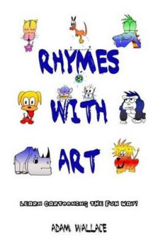 Rhymes with Art - Learn Cartooning the Fun Way by Adam Wallace ...