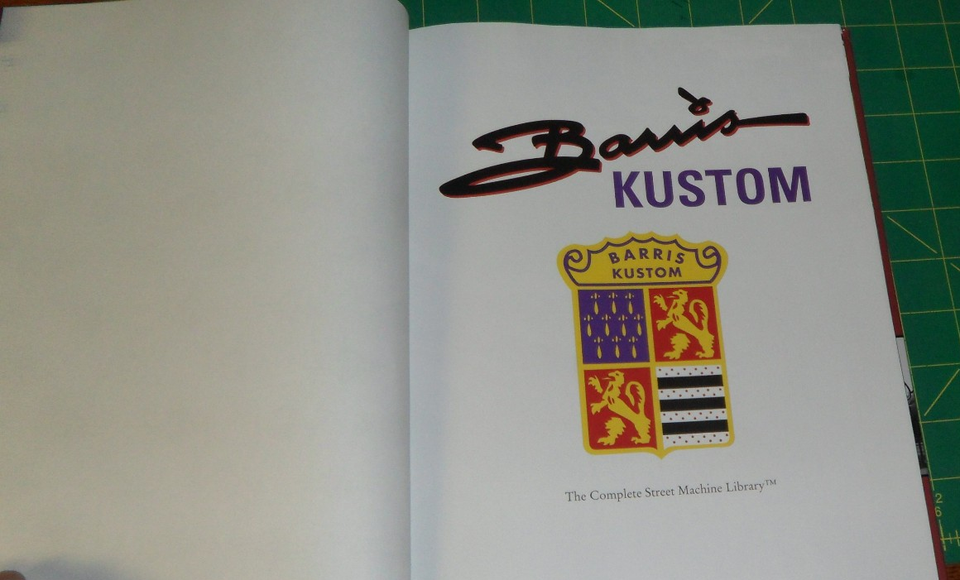 Barris Kustom The Complete Street Machine Library & Hot Rod History ...