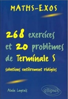 Maths-exos : 268 exercices et 20 problèmes de terminale S avec ...