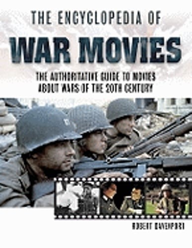 The Encyclopedia of War Movies: The Authoritative Guide to Movies about ...
