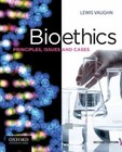 Bioethics: Principles, Issues, and Cases by Vaughn, Lewis 9780199796236 ...