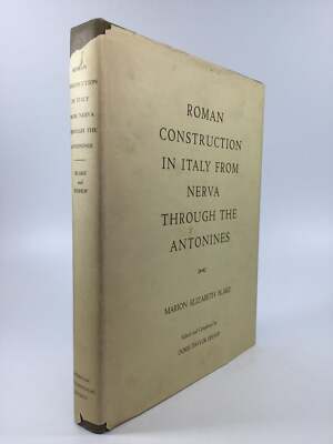 Marion Elizabeth Blake / ROMAN CONSTRUCTION IN ITALY FROM NERVA THROUGH ...