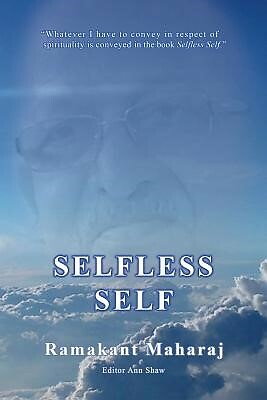 Selfless Self by Maharaj, Ramakant -Paperback 9780995473454 | eBay