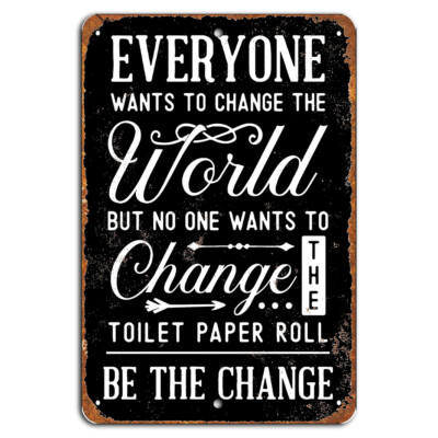Everyone Wants to Change the World But No One Changes the Toilet Paper ...