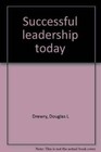 Successful leadership today - Hardcover By Drewry, Douglas L - VERY ...