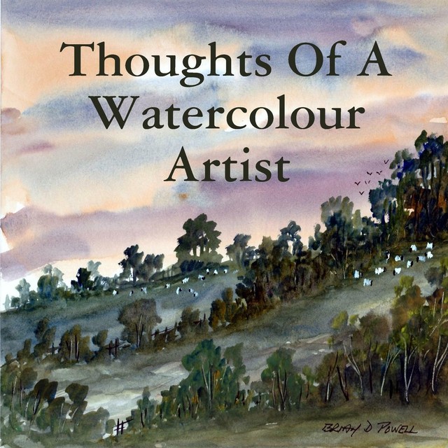 Thoughts Of A Watercolour Artist von Brian D. Powell (2019, Taschenbuch ...
