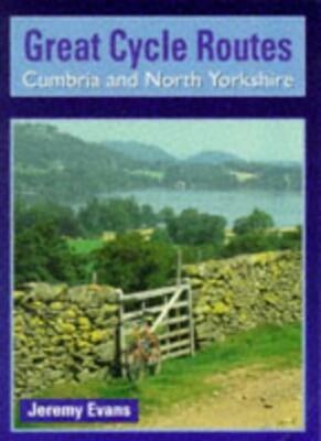 Great Cycle Routes: Cumbria and North Yorkshire By Jeremy Evans ...