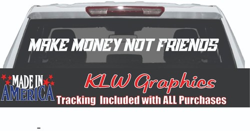 Make Money Not Friends Windshield Decal Sticker Turbo Diesel Truck Crew ...