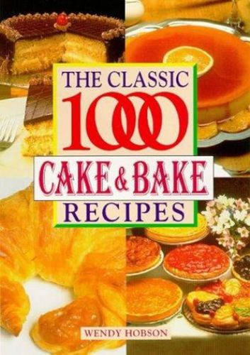 Classic 1000 Cake and Bake Paperback Wendy Hobson 9780572023874| eBay