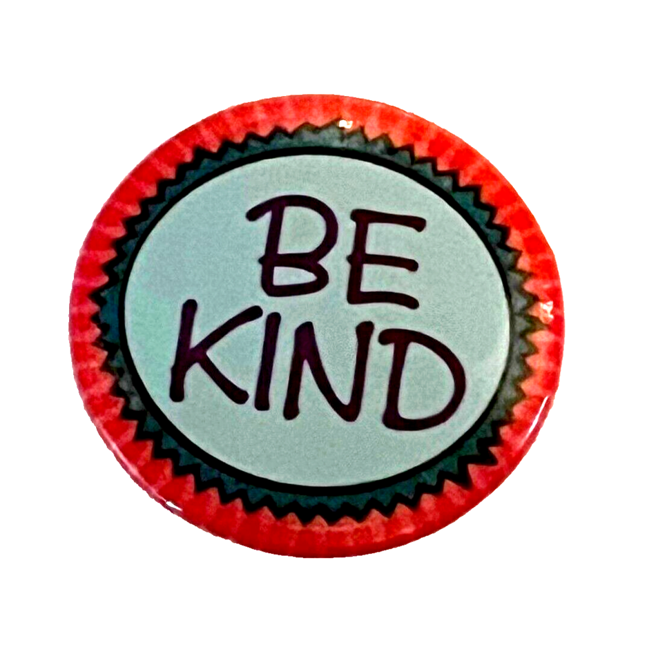 Be Kind Round Badge Pin 1 Inch | eBay
