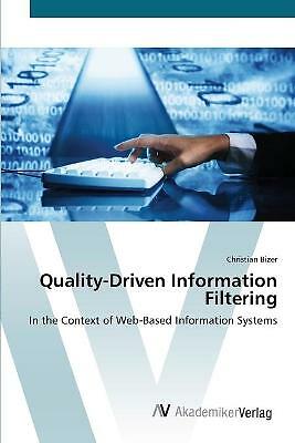 Quality-Driven Information Filtering by Christian Bizer (Paperback ...